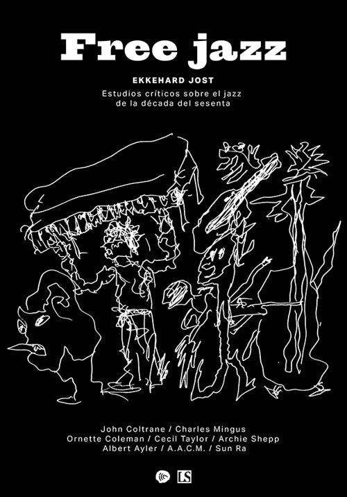 Free Jazz: Estudios críticos sobre el jazz de la década del sesenta, d ...